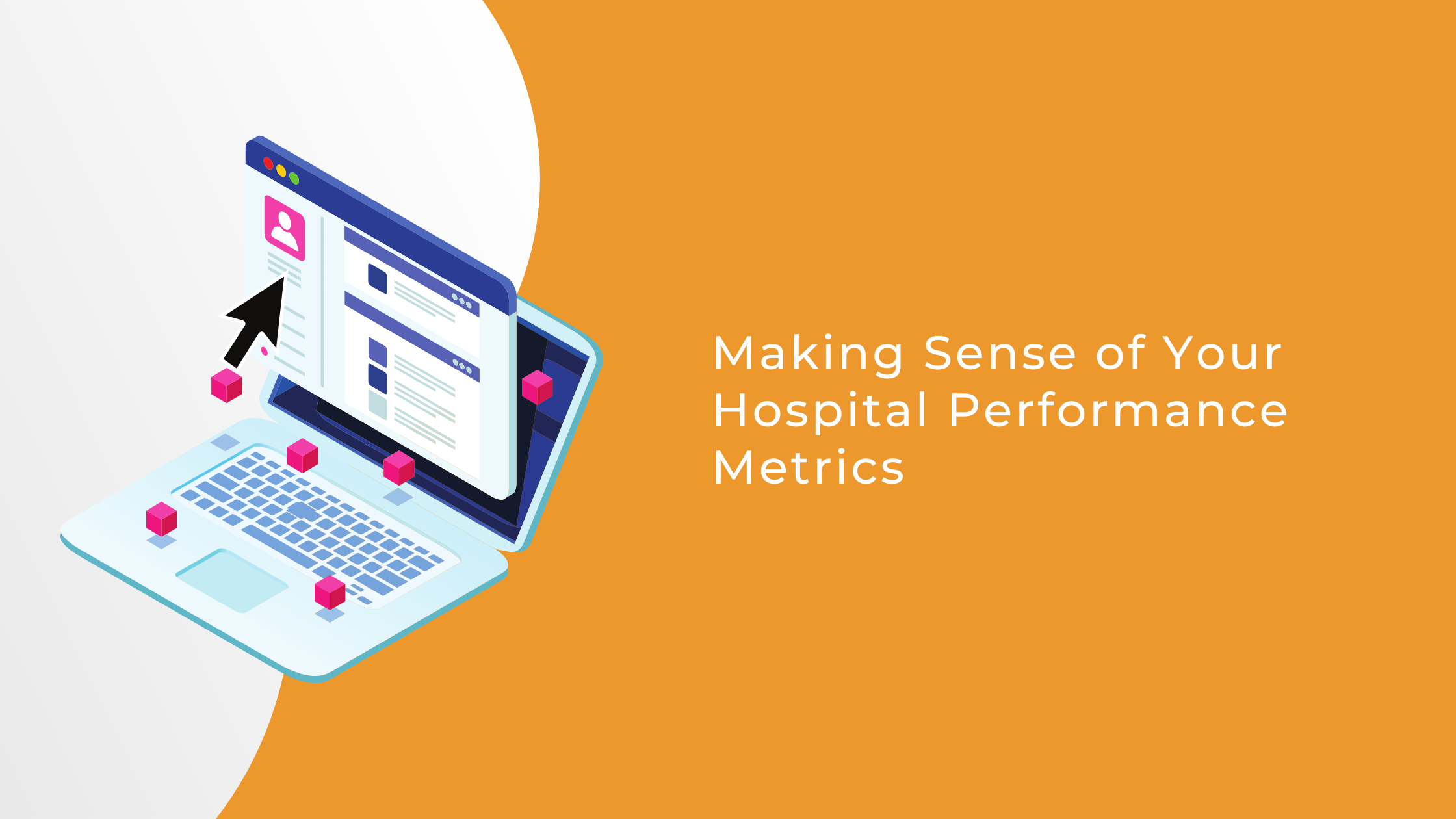 Making Sense of Your Hospital Performance Metrics
