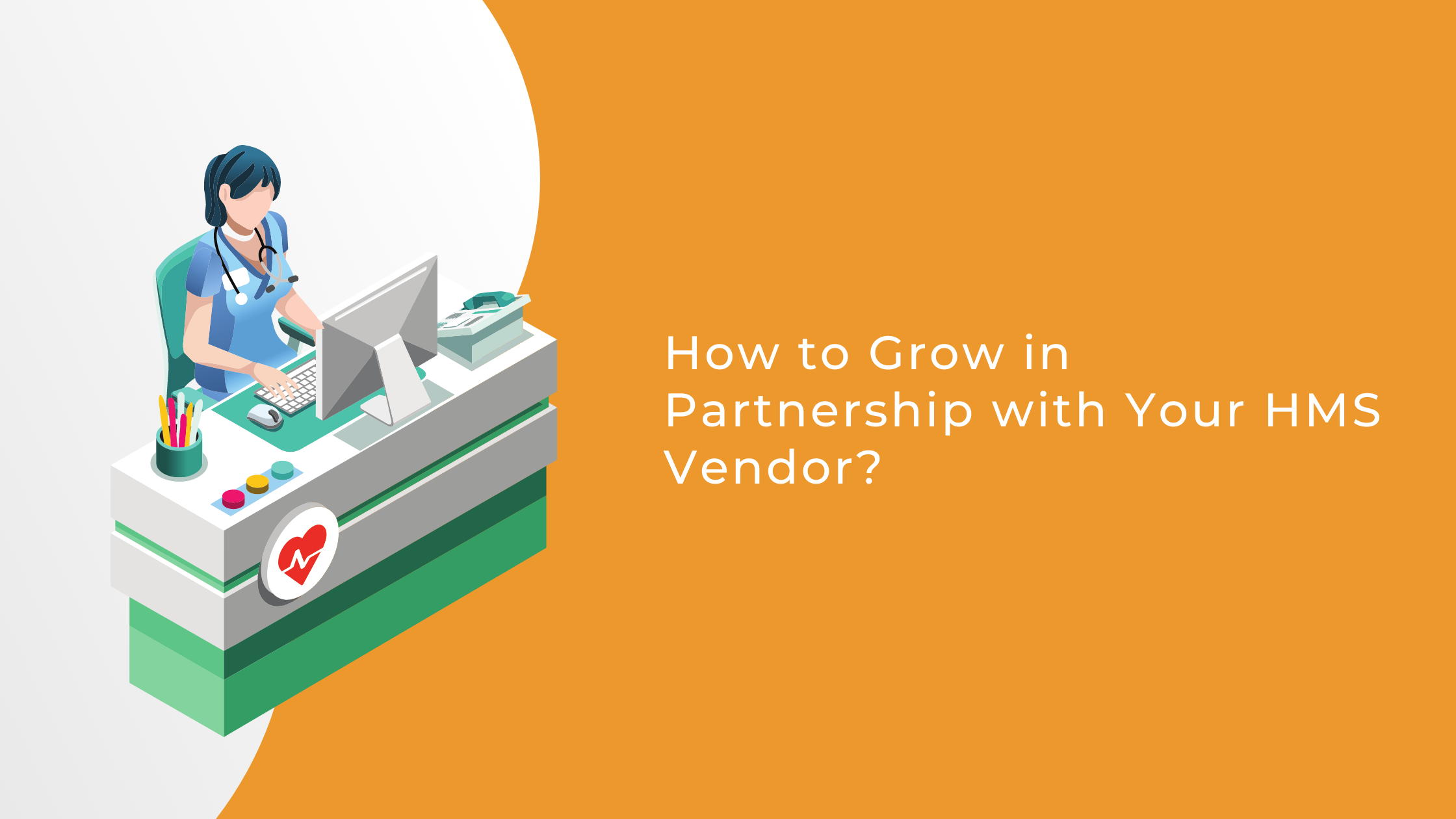 How to Grow in Partnership with Your HMS Vendor?