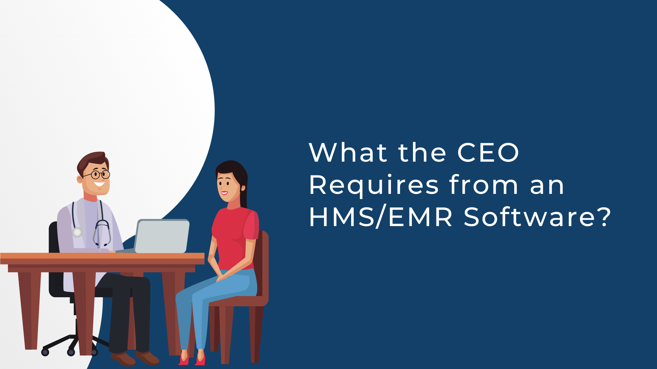 What the CEO Requires from an HMS/EMR Software?