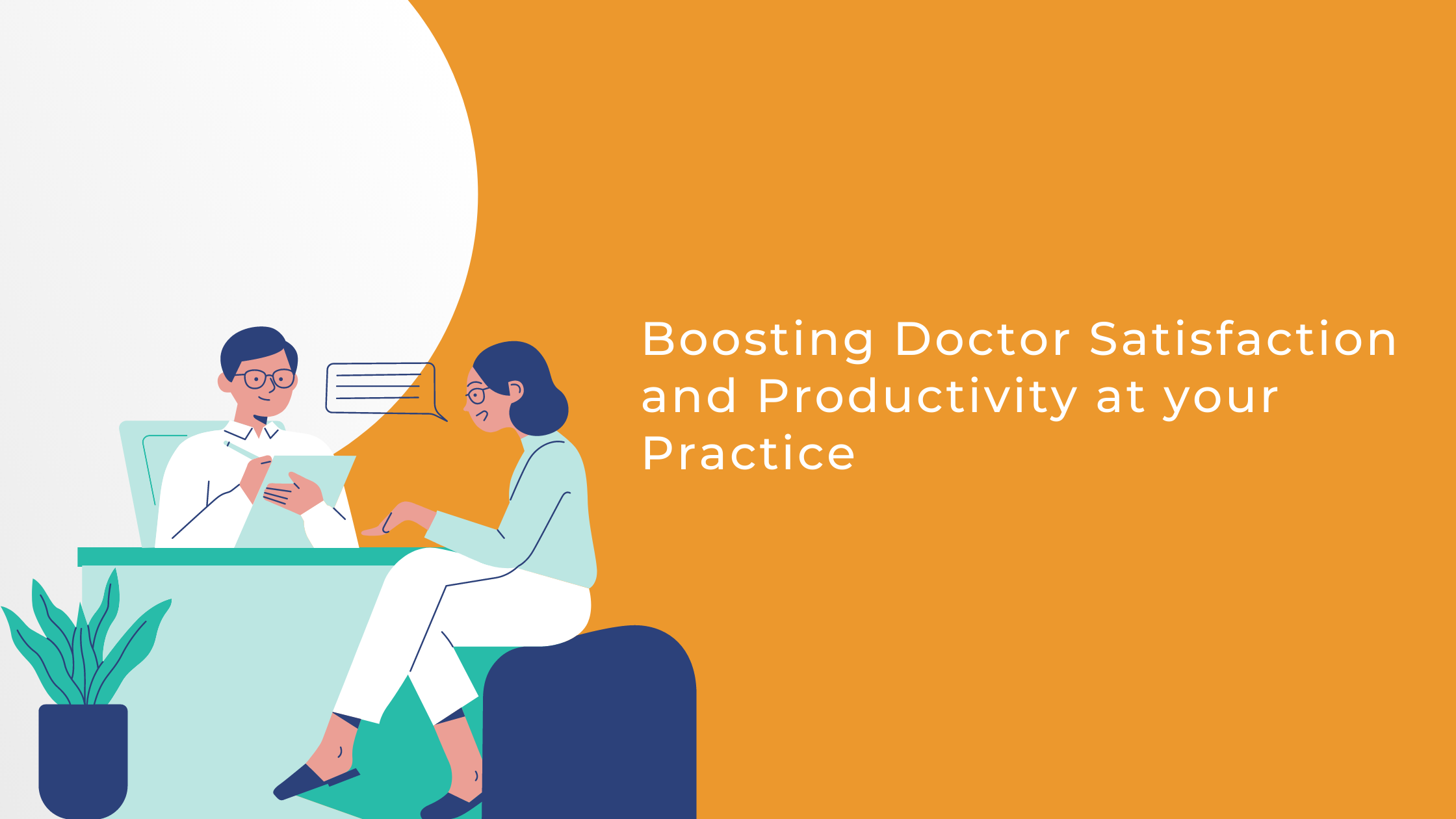 Boosting Doctor Satisfaction and Productivity at your Practice