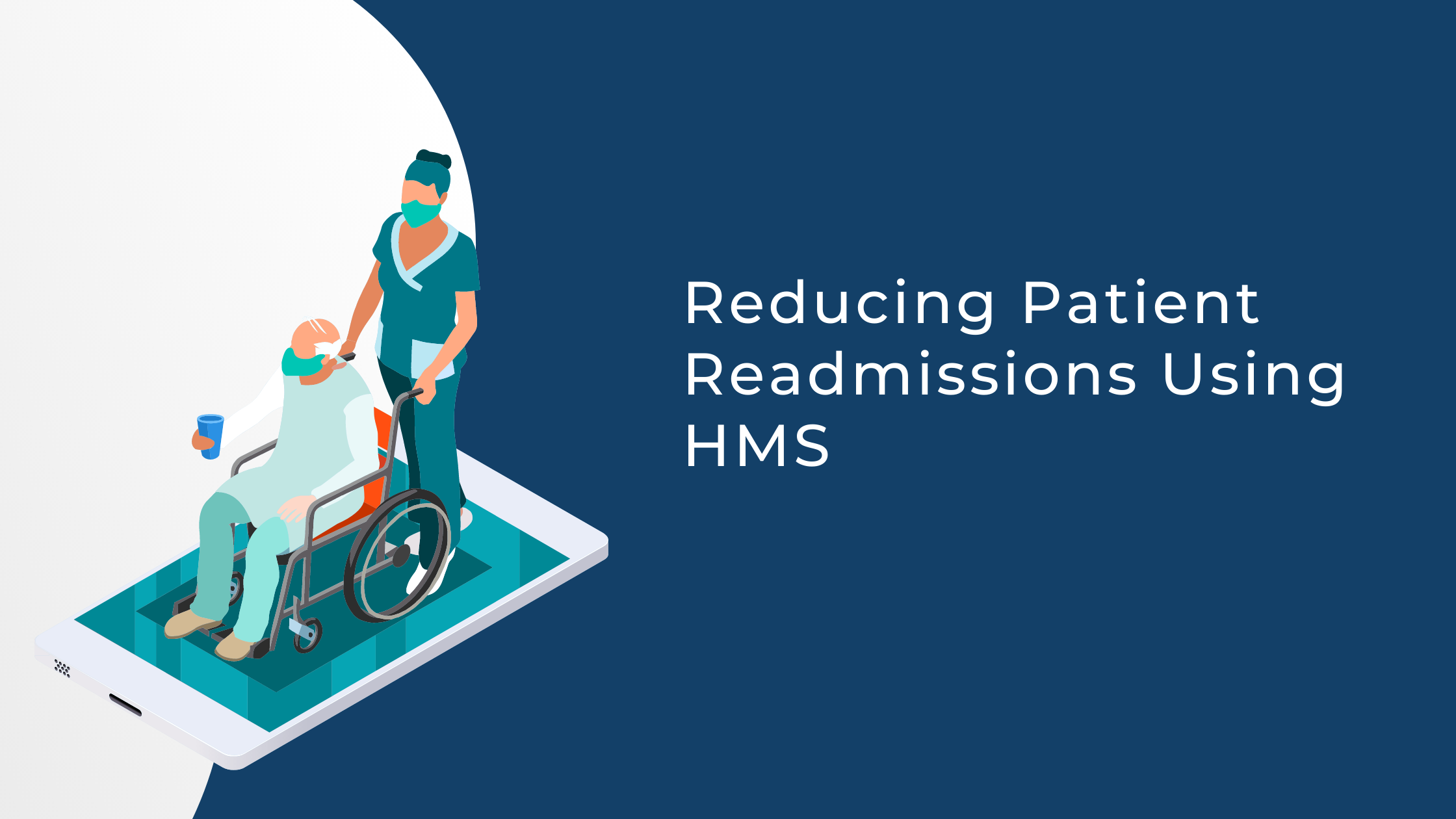Reducing Patient Readmissions Using HMS
