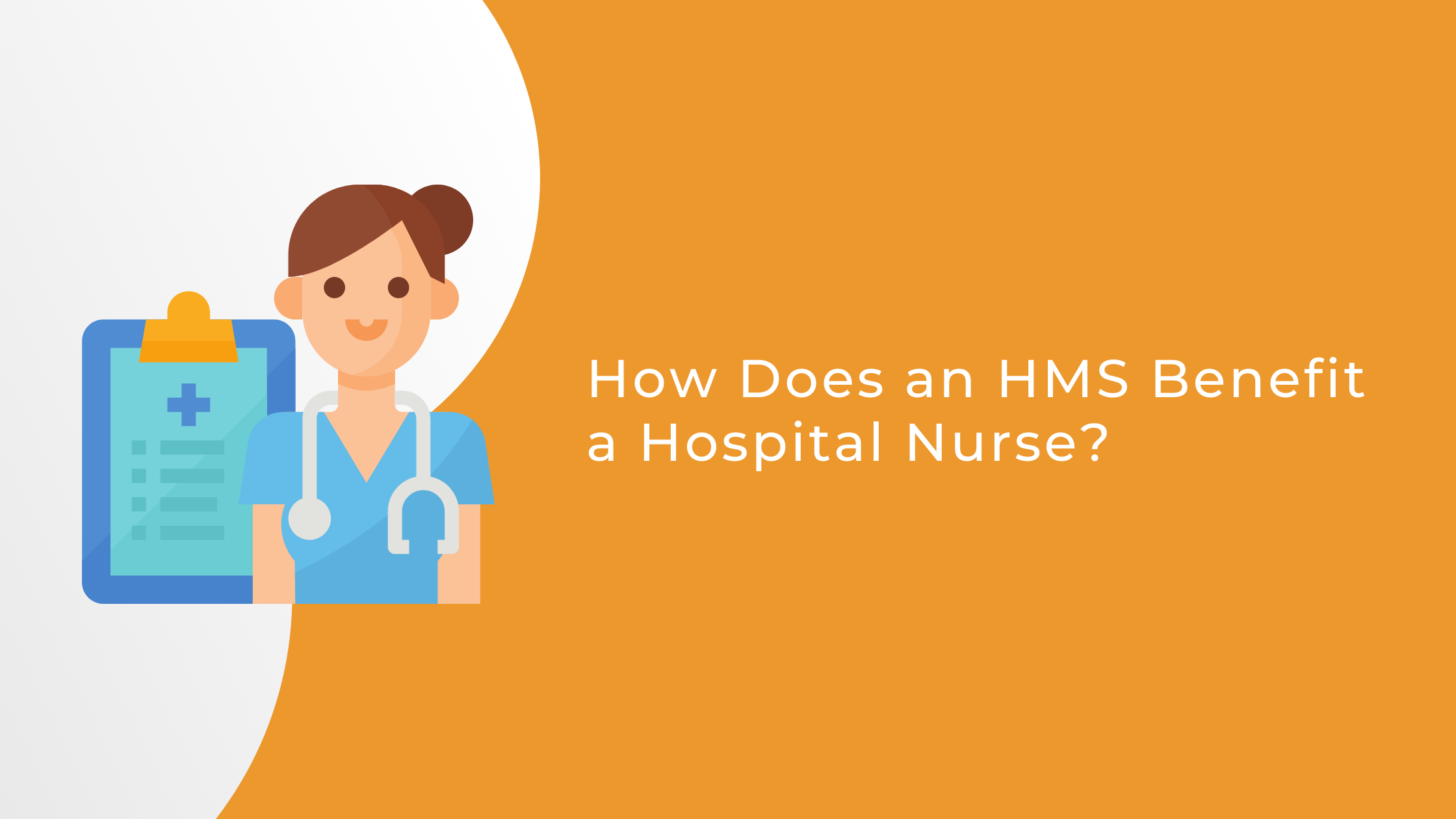 How Does an HMS Benefit a Hospital Nurse?