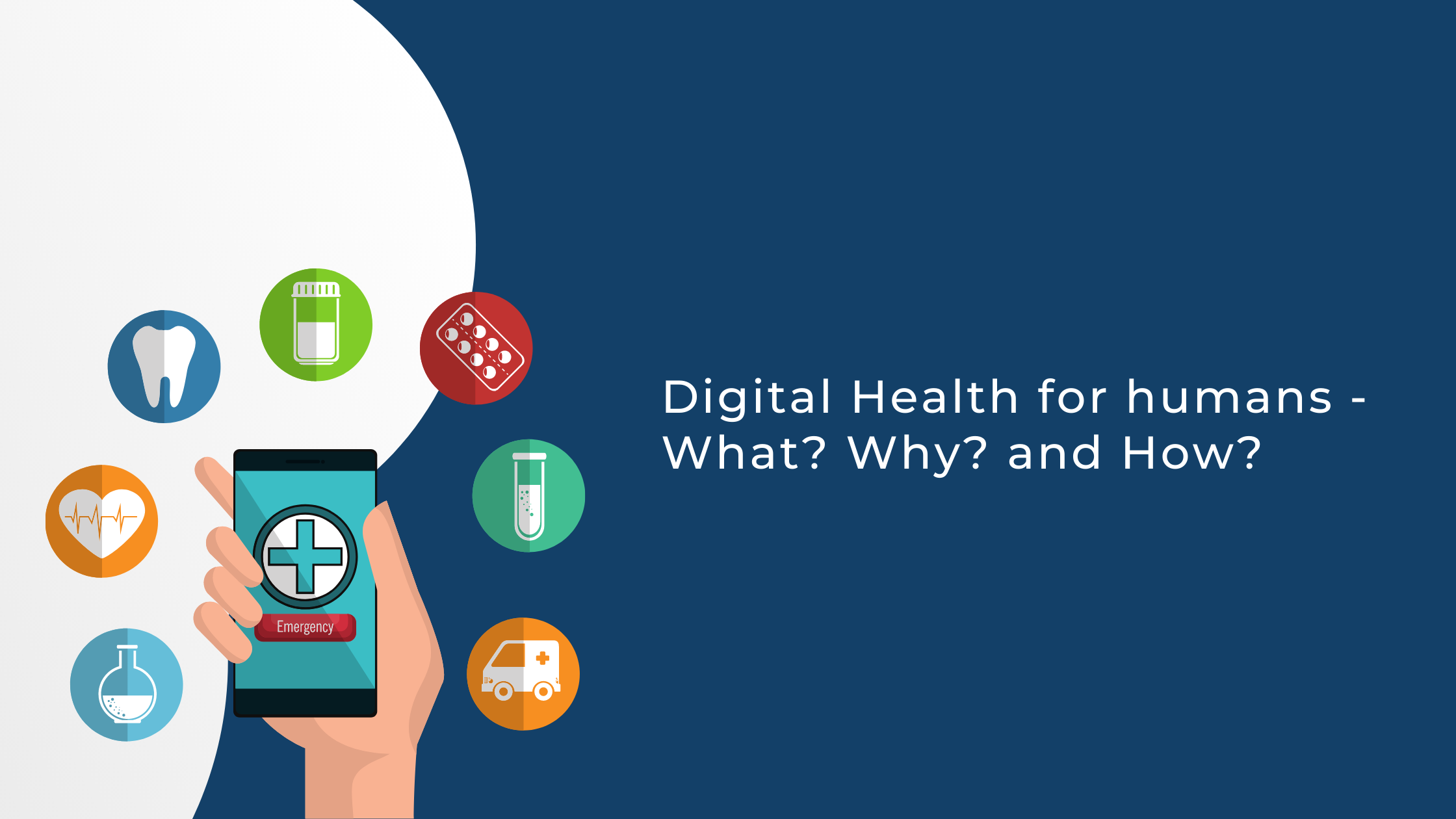 Digital Health for humans - What? Why? and How