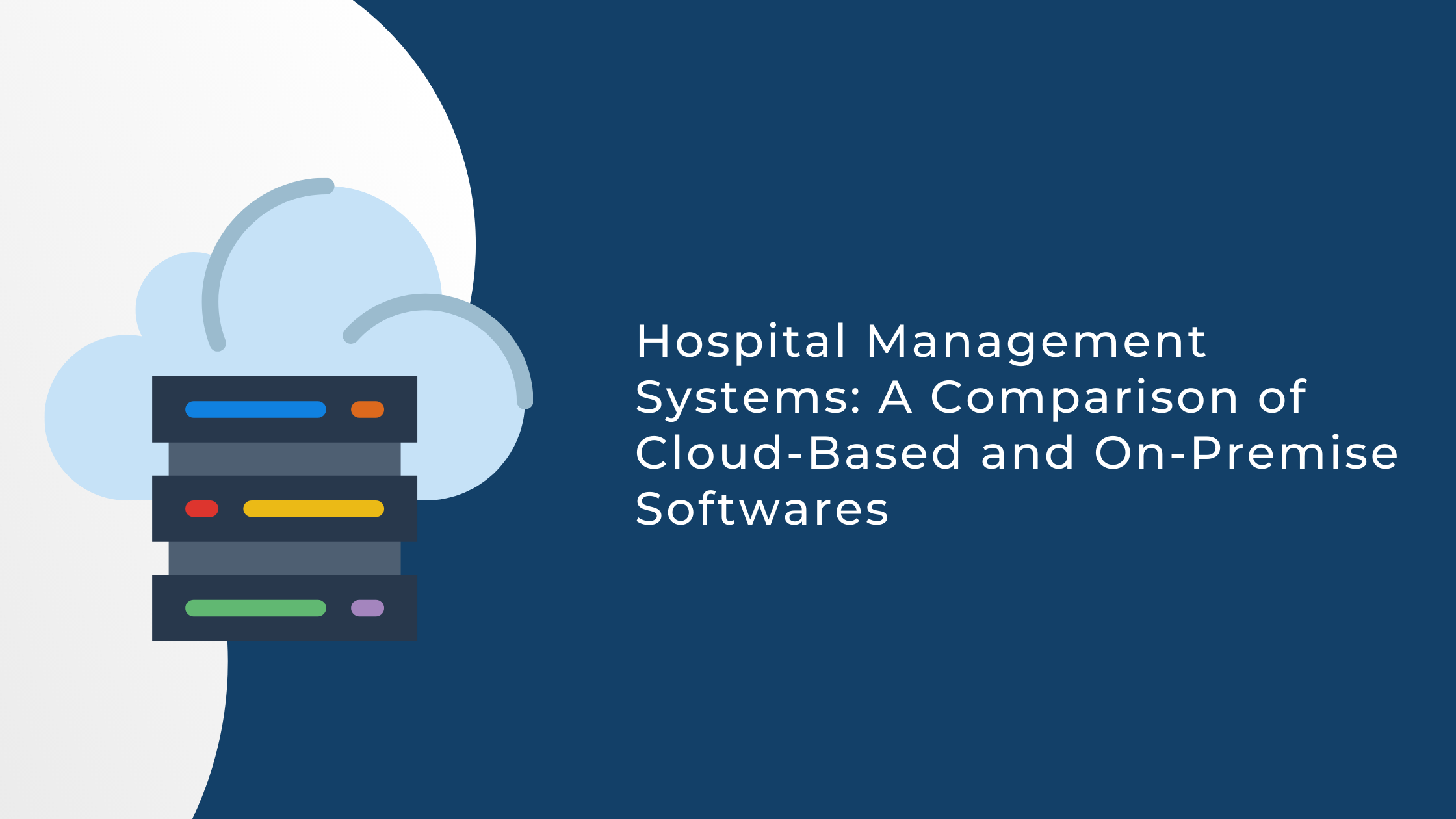 Hospital Management Systems: A Comparison of Cloud-Based and On-Premise ...